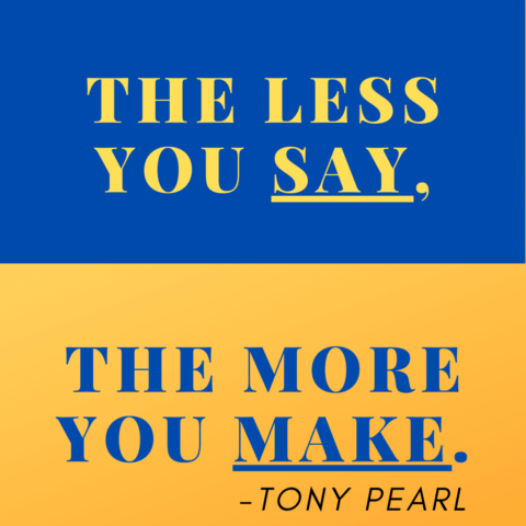 The Less You SAY, The More You Make - Your Real Estate Course